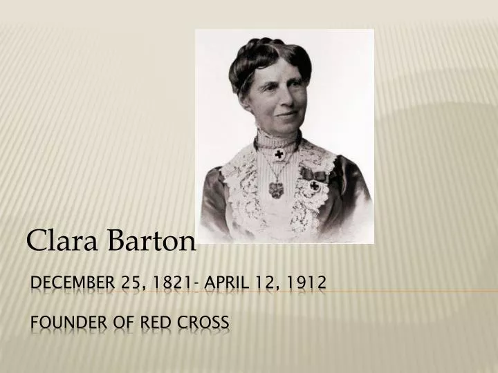 PPT - December 25, 1821- April 12, 1912 Founder of Red Cross PowerPoint ...