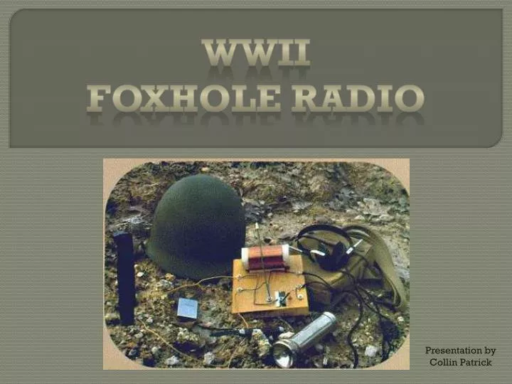 PPT - WWII Foxhole Radio PowerPoint Presentation, free download - ID ...