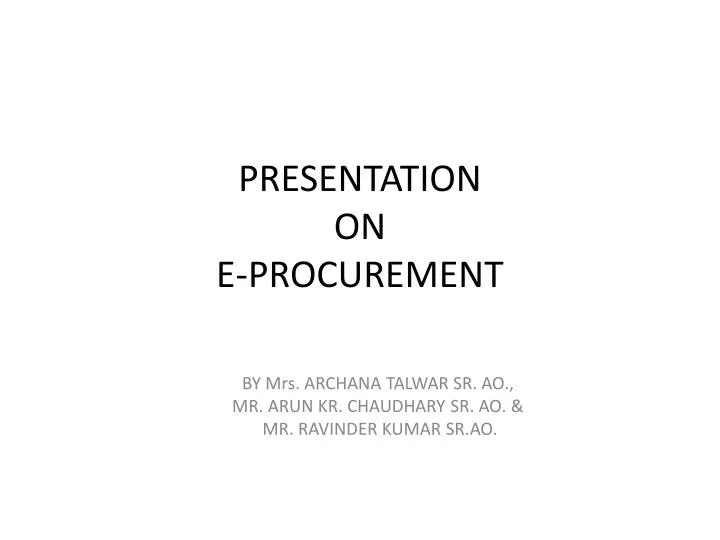 PPT - PRESENTATION ON E-PROCUREMENT PowerPoint Presentation, free download - ID:2807406