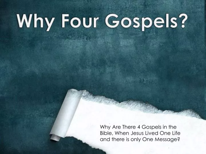 PPT - Why Four Gospels? PowerPoint Presentation, free download - ID:2807482