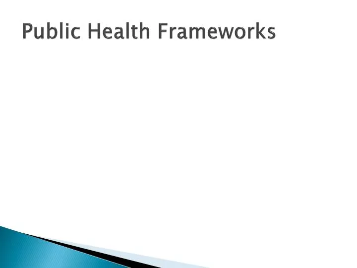 PPT - Public Health Frameworks PowerPoint Presentation, free download ...