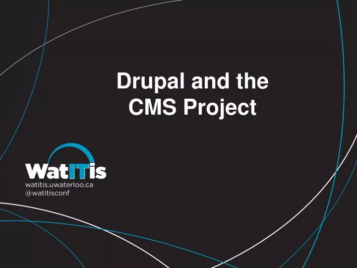 PPT - Drupal and the CMS Project PowerPoint Presentation, free download - ID:2807959