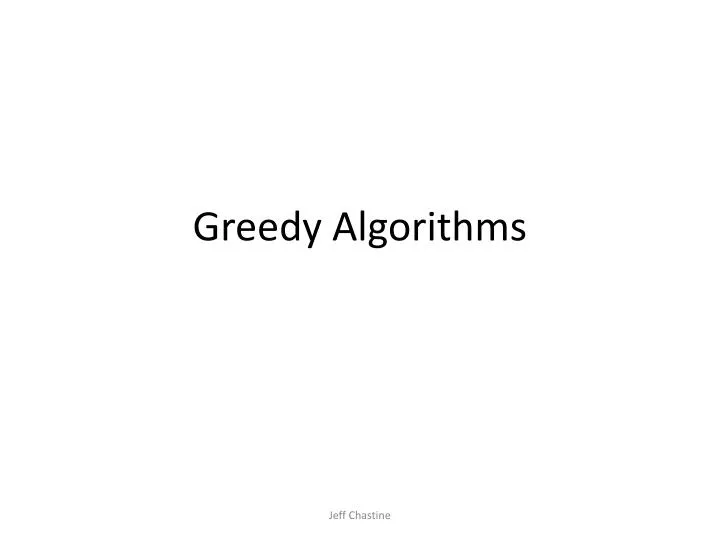 PPT - Greedy Algorithms PowerPoint Presentation, free download - ID:2809734 PPT - Greedy Algorithms PowerPoint Presentation, free download - ID:2809734