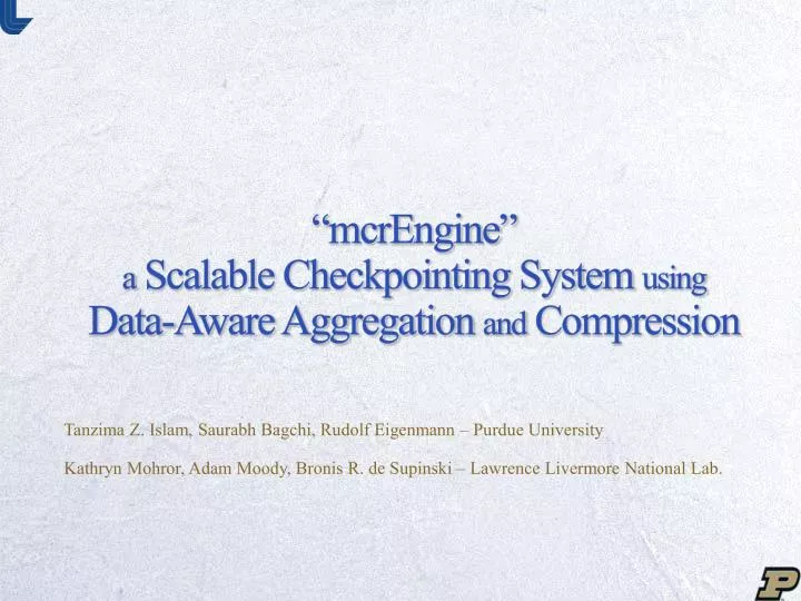PPT - “ mcr E ngine ” a Scalable Checkpointing System using Data-Aware ...