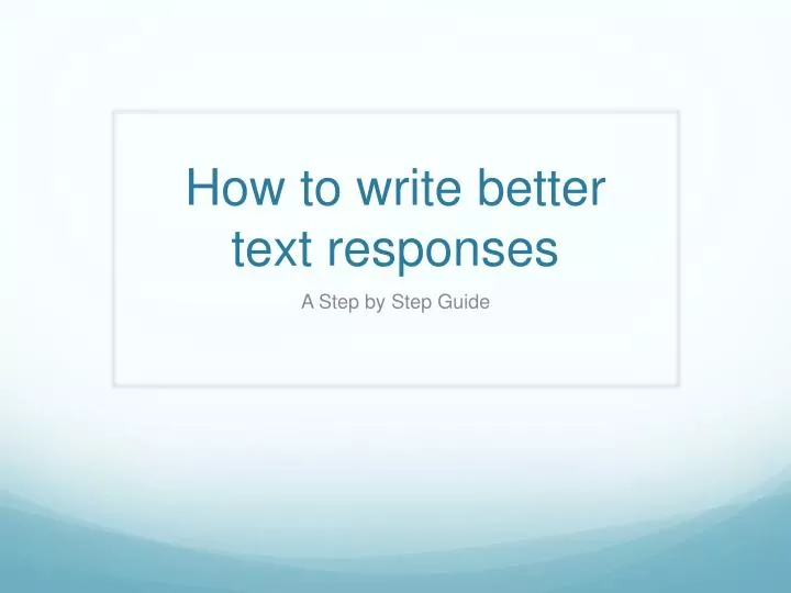 PPT - How to write better text responses PowerPoint Presentation, free ...