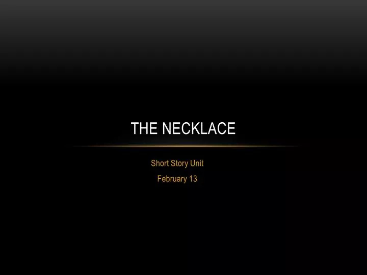 PPT - The Necklace PowerPoint Presentation, free download - ID:2810821