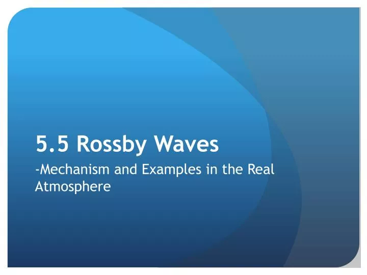 PPT - 5.5 Rossby Waves PowerPoint Presentation, free download - ID:2811146