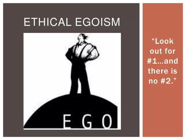 PPT - Ethical Egoism PowerPoint Presentation, free download - ID:2811551