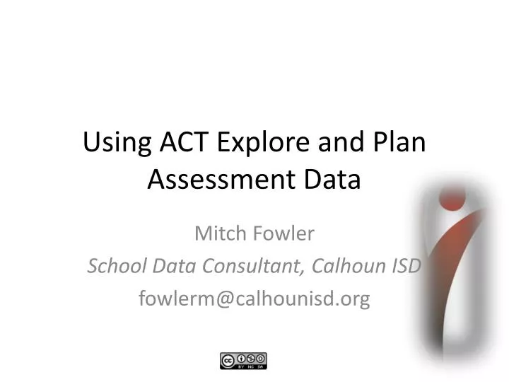 PPT - Using ACT Explore and Plan Assessment Data PowerPoint ...