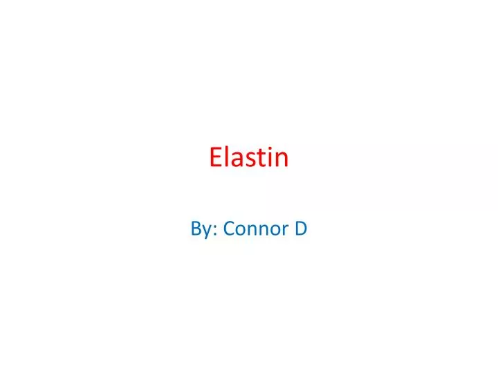 PPT - Elastin PowerPoint Presentation, free download - ID:2811700
