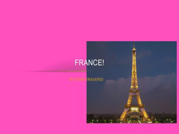 PPT - FRANCE! PowerPoint Presentation, free download - ID:2812167