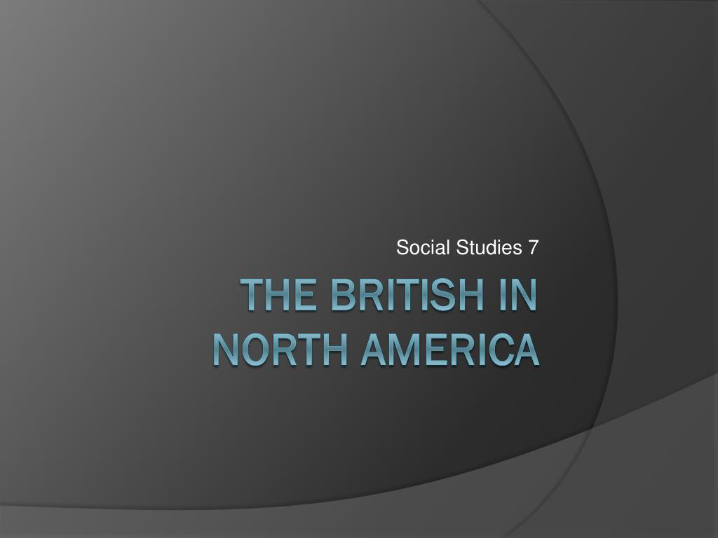 PPT - The British in North America PowerPoint Presentation, free ...