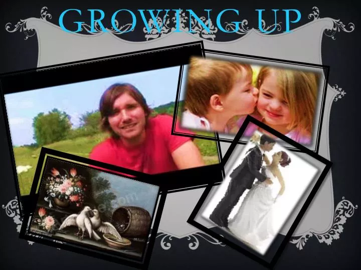 PPT - Growing up PowerPoint Presentation, free download - ID:2812463