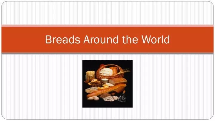 PPT - Breads Around the World PowerPoint Presentation, free download ...