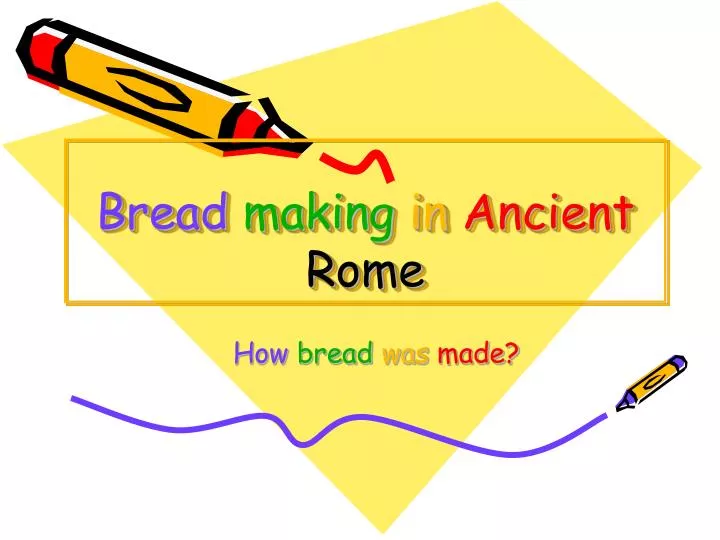 PPT - Bread making in Ancient Rome PowerPoint Presentation, free ...