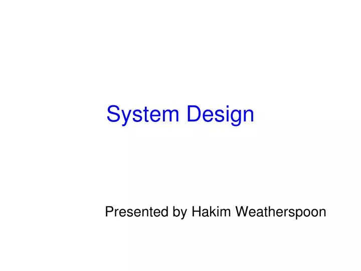 PPT - System Design PowerPoint Presentation, free download - ID:2812844