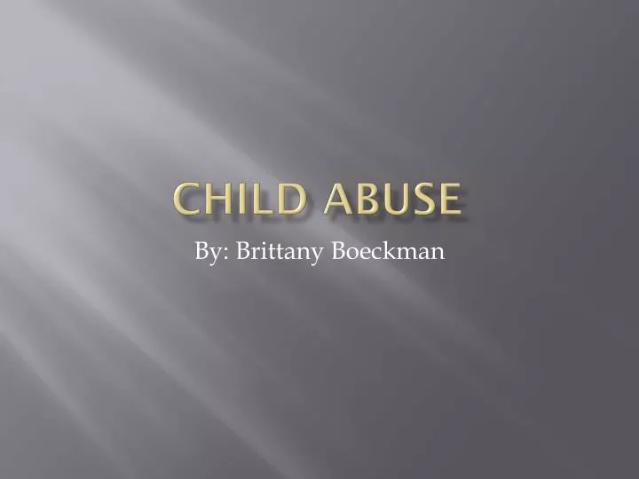 PPT - Child Abuse PowerPoint Presentation, free download - ID:2812983