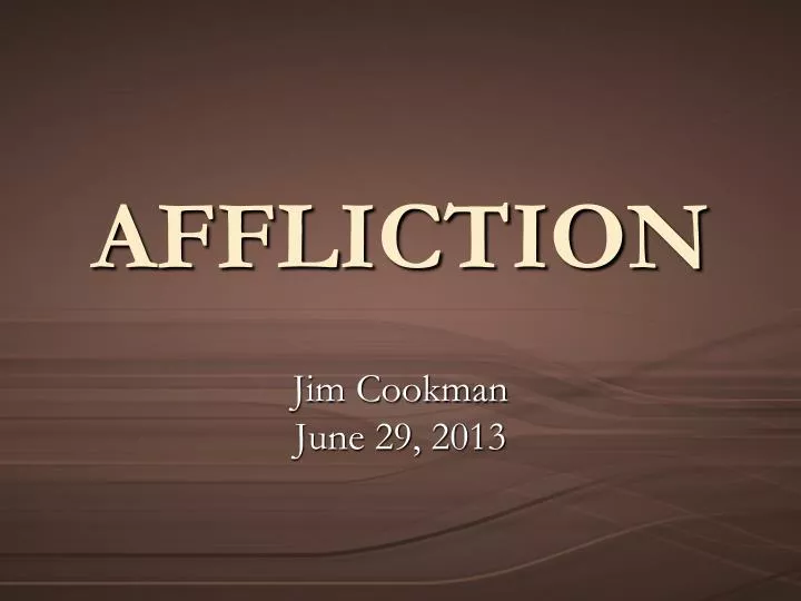 PPT - AFFLICTION PowerPoint Presentation, free download - ID:2813283