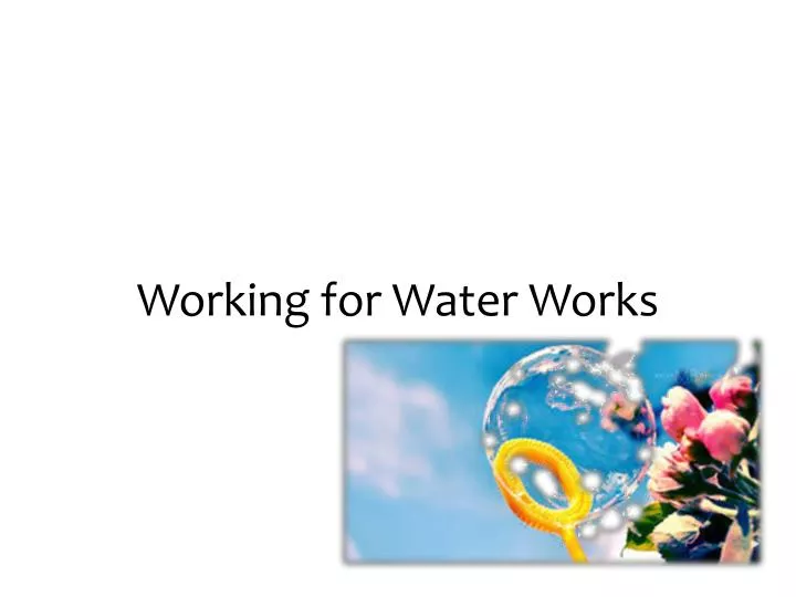 PPT - Working for Water Works PowerPoint Presentation, free download ...