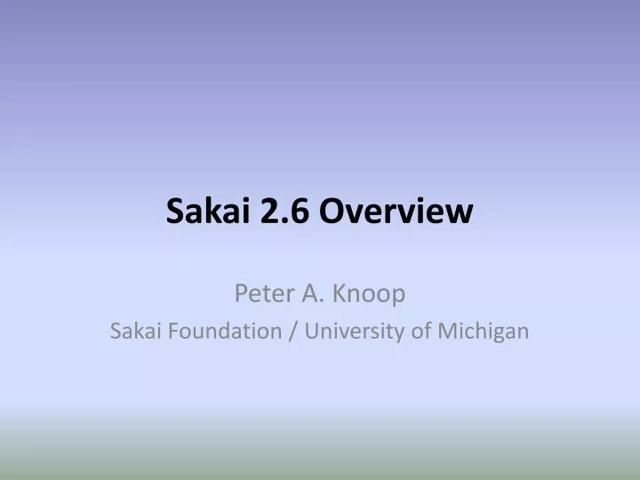 PPT - Sakai 2.6 Overview PowerPoint Presentation, free download - ID ...