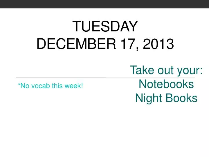 PPT - Tuesday December 17, 2013 PowerPoint Presentation, free download ...