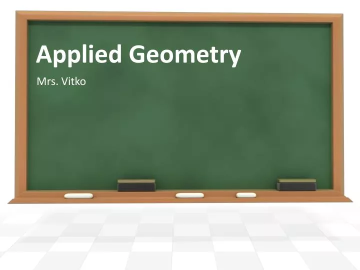 PPT - Applied Geometry PowerPoint Presentation, free download - ID:2813739