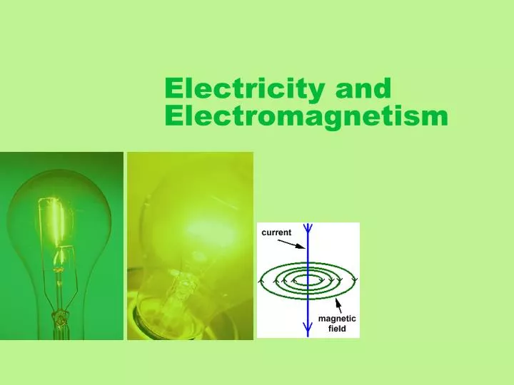 PPT - Electricity and Electromagnetism PowerPoint Presentation, free ...