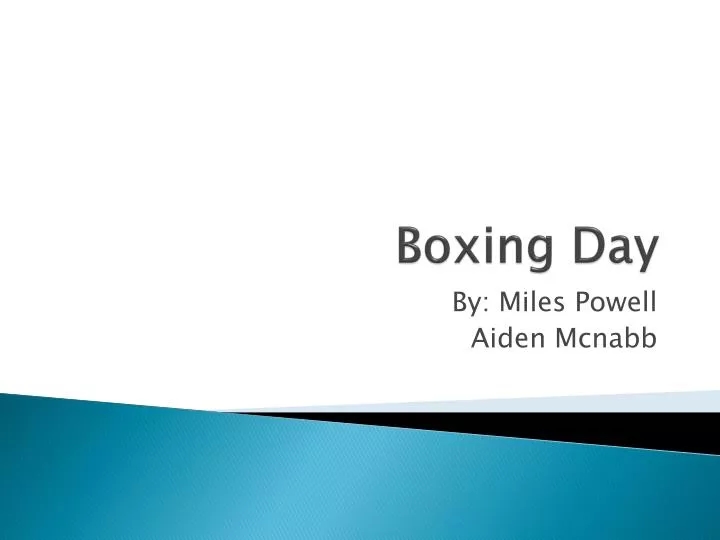PPT - Boxing Day PowerPoint Presentation, free download - ID:2814349 PPT - Boxing Day PowerPoint Presentation, free download - ID:2814349