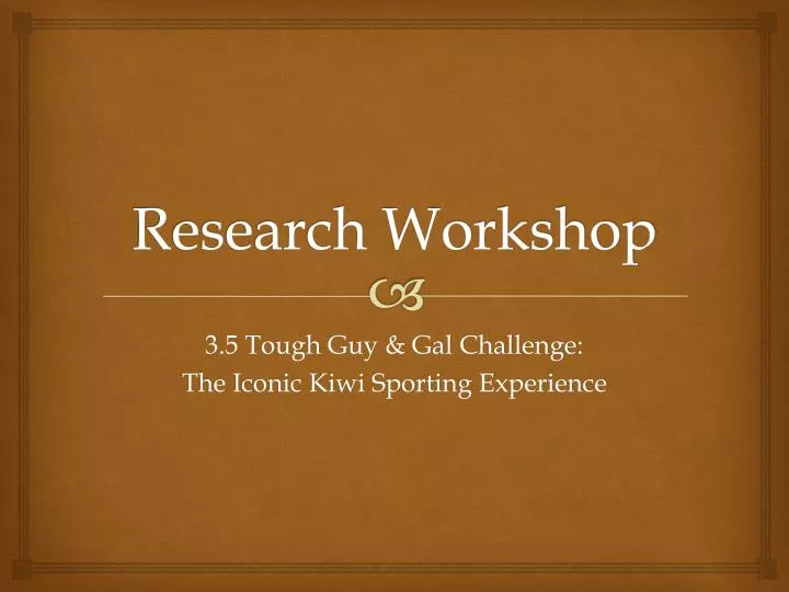 PPT - Research Workshop PowerPoint Presentation, free download - ID:2814619 PPT - Research Workshop PowerPoint Presentation, free download - ID:2814619