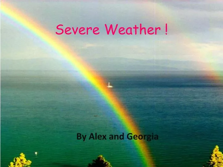 PPT - Severe Weather ! PowerPoint Presentation, free download - ID:2814975