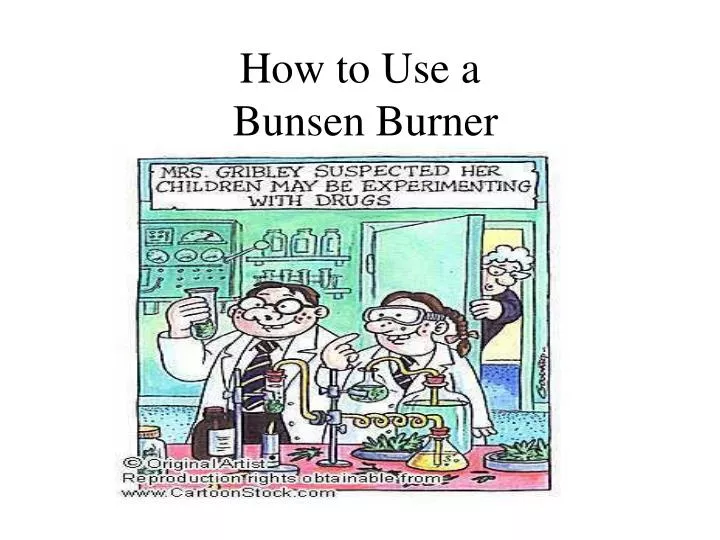 PPT - How to Use a Bunsen Burner PowerPoint Presentation, free download ...