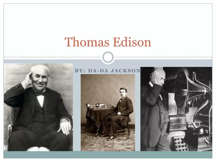 PPT - Thomas Edison PowerPoint Presentation, free download - ID:2815570