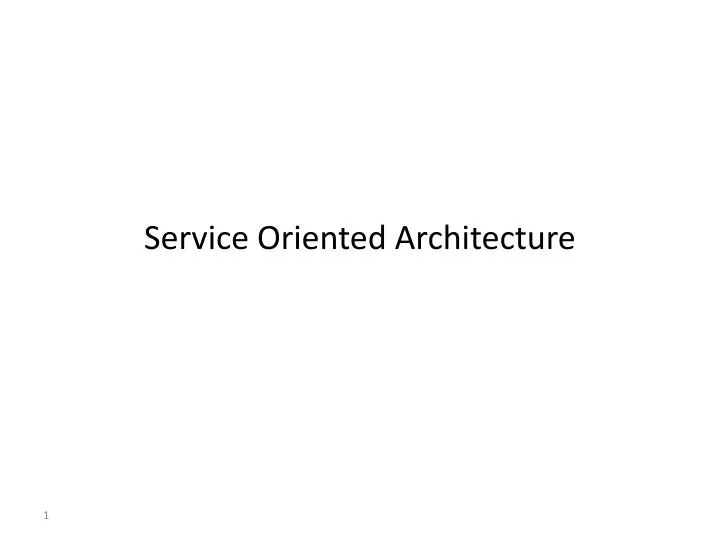 PPT - Service Oriented Architecture PowerPoint Presentation, free ...