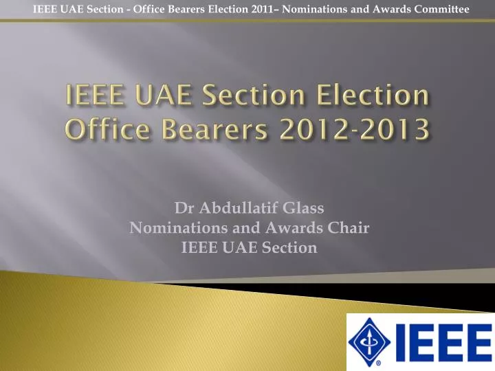 PPT - IEEE UAE Section Election Office Bearers 2012-2013 PowerPoint Presentation - ID:2815876