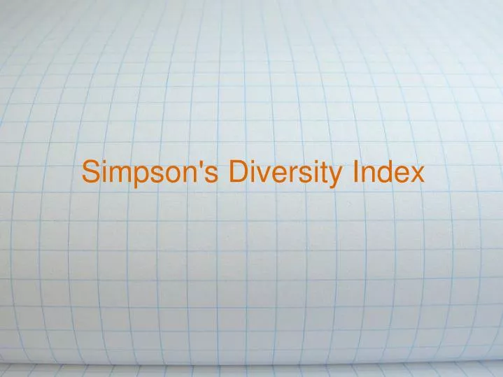 PPT - Simpson's Diversity Index PowerPoint Presentation, free download ...