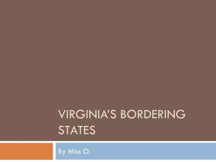 PPT - Virginia’s Bordering States PowerPoint Presentation, free ...
