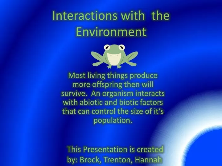PPT - Interactions with the Environment PowerPoint Presentation, free ...