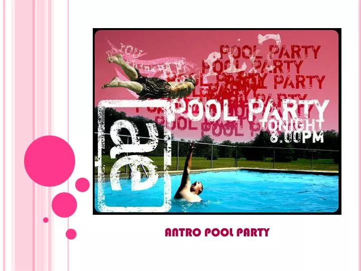 PPT - ANTRO POOL PARTY PowerPoint Presentation, free download - ID:2818532