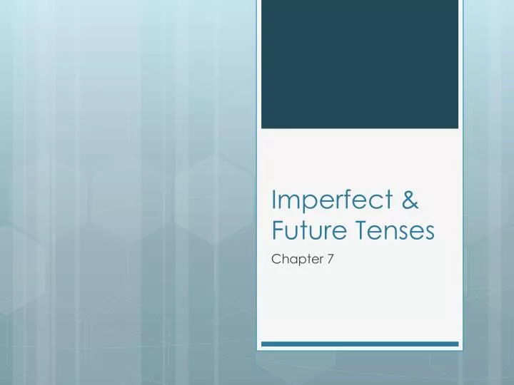 PPT - Imperfect & Future Tenses PowerPoint Presentation, free download ...
