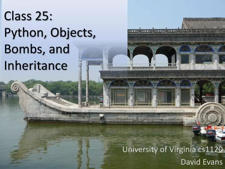 PPT - Class 25: Python, Objects, Bombs, and Inheritance PowerPoint ...