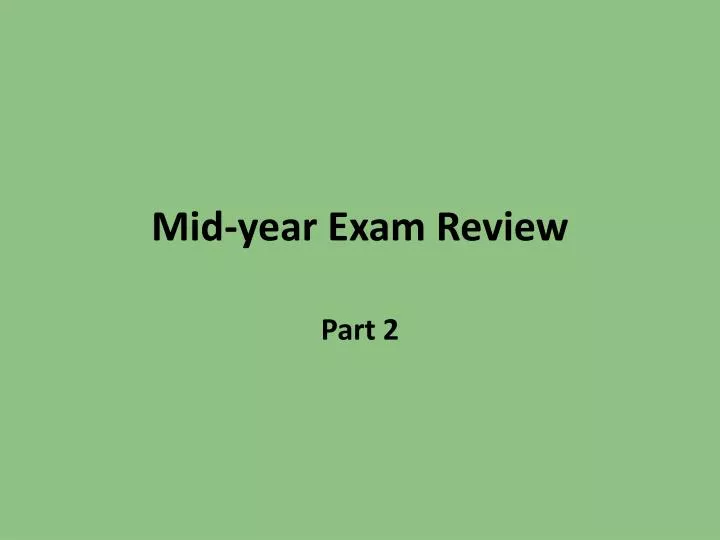 PPT - Mid-year Exam Review PowerPoint Presentation, free download - ID ...