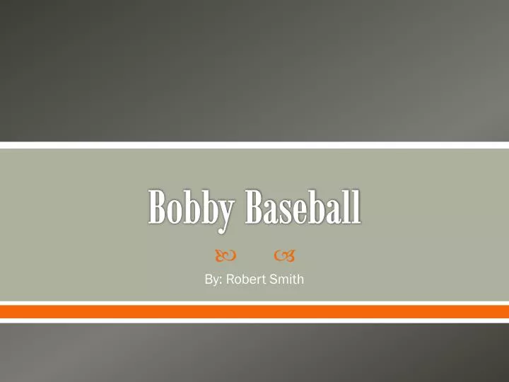 PPT - Bobby Baseball PowerPoint Presentation, free download - ID:2820113