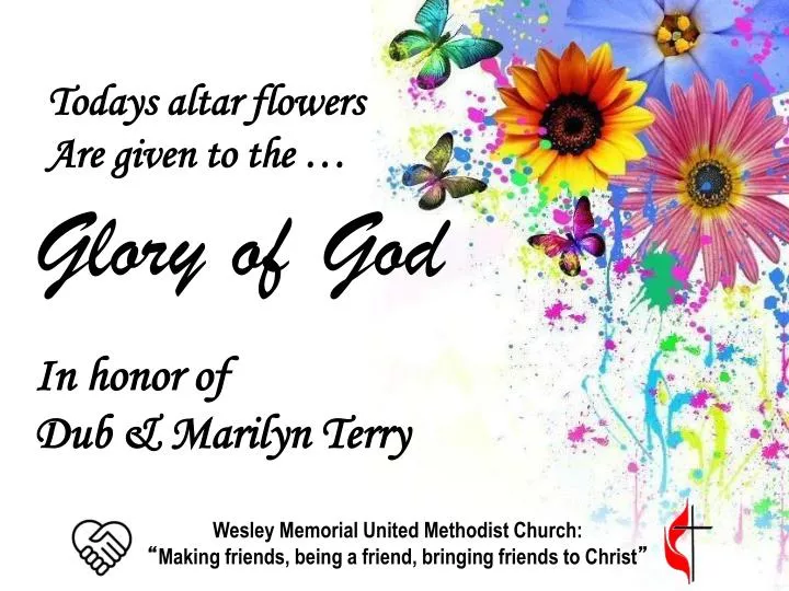 PPT - Todays altar flowers Are given to the … PowerPoint Presentation ...