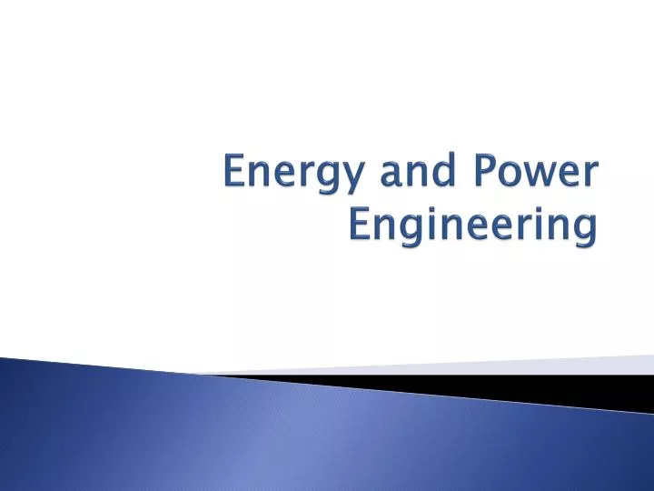 PPT - Energy and Power Engineering PowerPoint Presentation, free ...