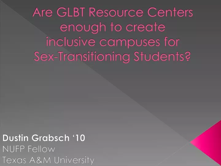 Ppt Are Glbt Resource Centers Enough To Create Inclusive Campuses For