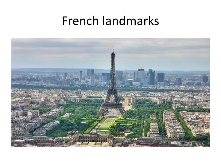 PPT - French landmarks PowerPoint Presentation, free download - ID:2820371