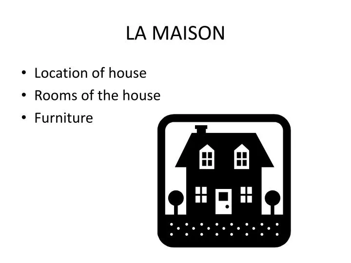 PPT - LA MAISON PowerPoint Presentation, free download - ID:2820403