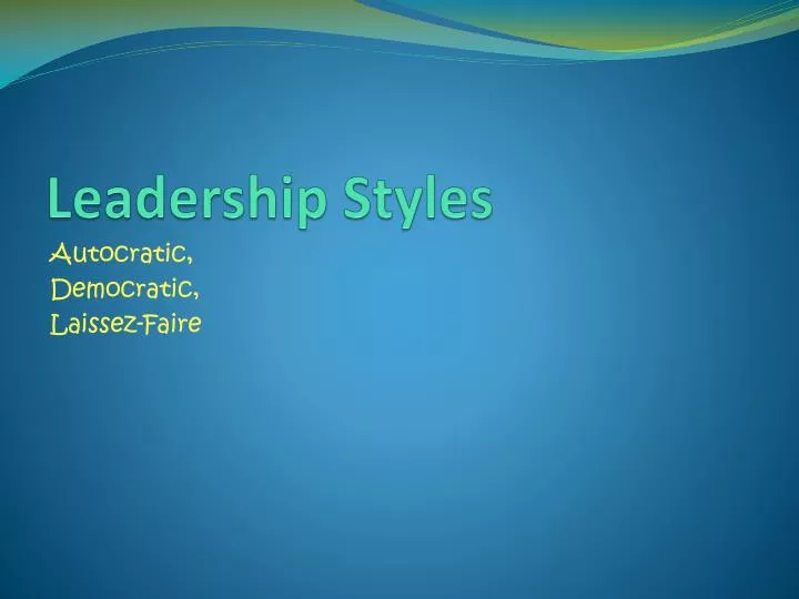 PPT - Leadership Styles PowerPoint Presentation, free download - ID:2820854