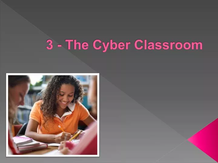 PPT - 3 - The Cyber Classroom PowerPoint Presentation, free download ...