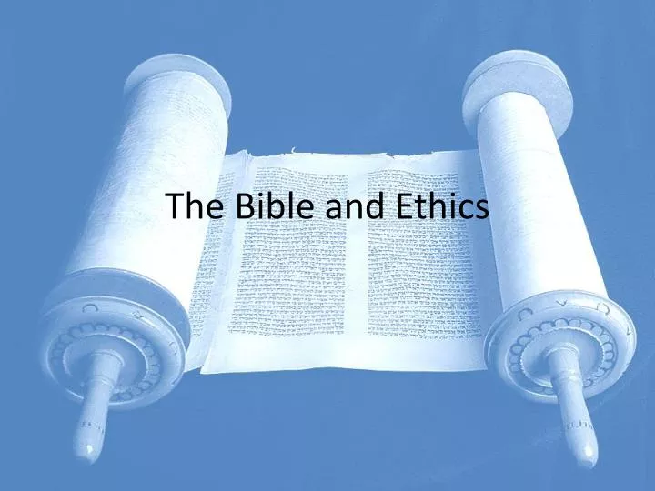 PPT - The Bible and Ethics PowerPoint Presentation, free download - ID:2821516